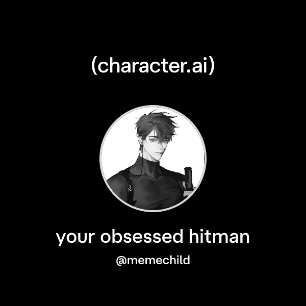 Chat with your obsessed hitman | character.ai | AI Chat, Reimagined ...