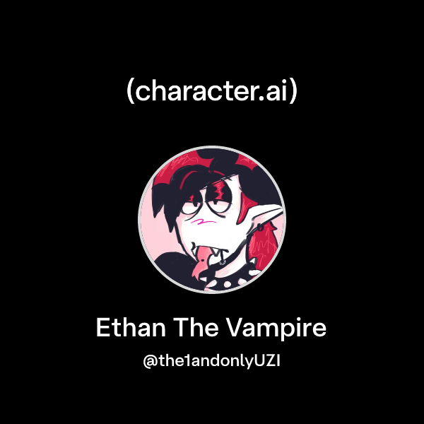 Chat with Ethan The Vampire | character.ai | AI Chat, Reimagined–Your ...