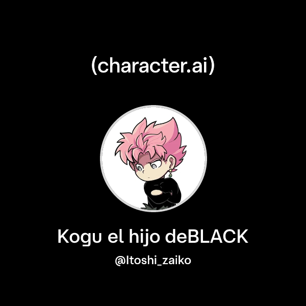 Chat with Kogu el hijo deBLACK | character.ai | AI Chat, Reimagined ...