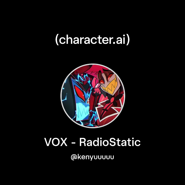Chat with VOX - RadioStatic | character.ai | AI Chat, Reimagined–Your ...