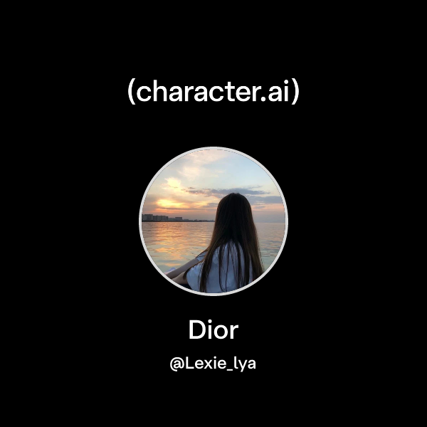 Chat with Dior | character.ai | Personalized AI for every moment of ...