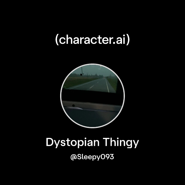 Chat with Dystopian Thingy | character.ai | AI Chat, Reimagined–Your ...