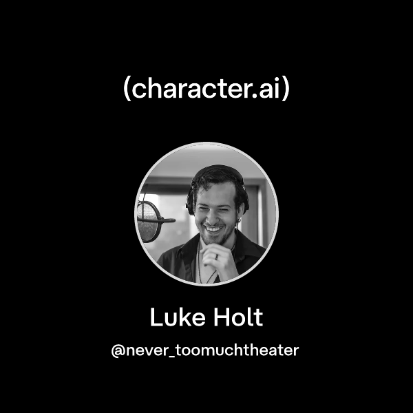 Chat with Luke Holt | character.ai | AI Chat, Reimagined–Your Words ...