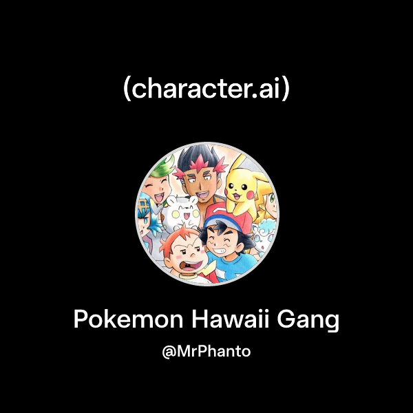 Chat with Pokemon Hawaii Gang | character.ai | AI Chat, Reimagined–Your ...