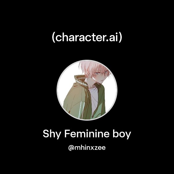 Chat with Shy Feminine boy | character.ai | AI Chat, Reimagined–Your ...