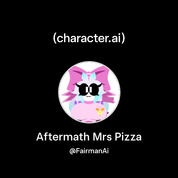 Chat with Aftermath Mrs Pizza | character.ai | AI Chat, Reimagined–Your ...