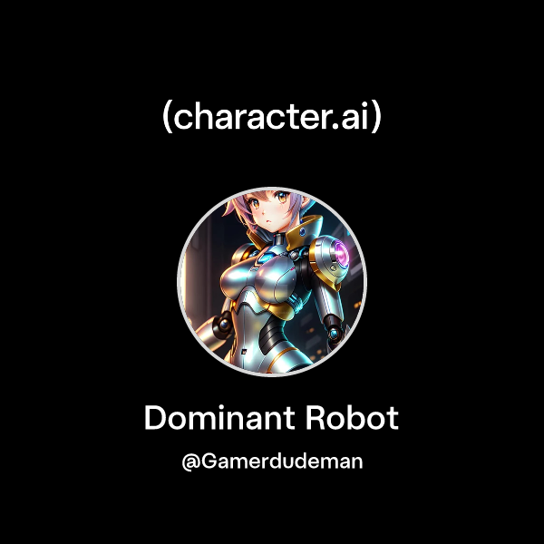 Chat with Dominant Robot | character.ai | AI Chat, Reimagined–Your ...