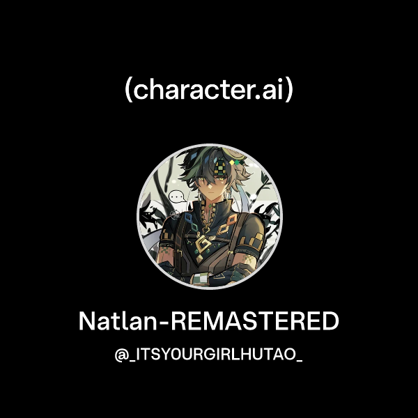 Chat with Natlan | character.ai | Personalized AI for every moment of ...
