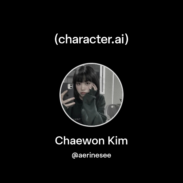 Chat with Chaewon Kim | character.ai | AI Chat, Reimagined–Your Words. Your World.