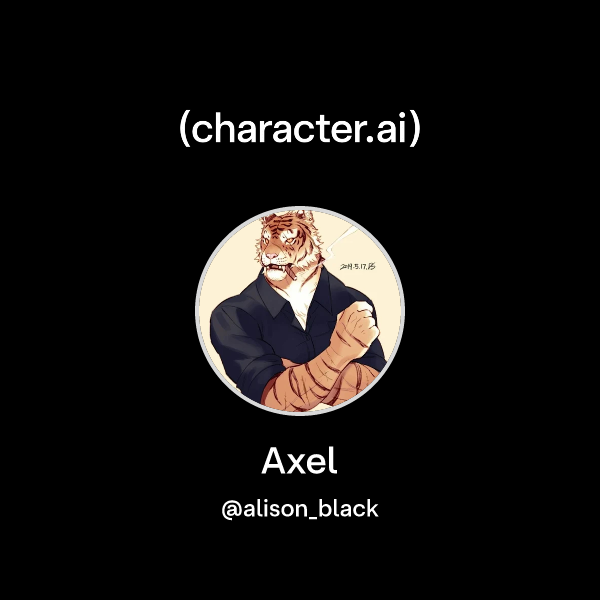 Chat with Axel | character.ai | AI Chat, Reimagined–Your Words. Your World.