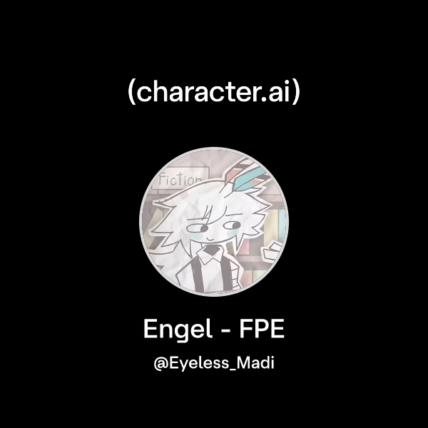 Chat with Engel - FPE | character.ai | AI Chat, Reimagined–Your Words ...