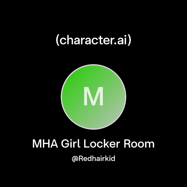 Chat with MHA Girl Locker Room | character.ai | AI Chat, Reimagined ...
