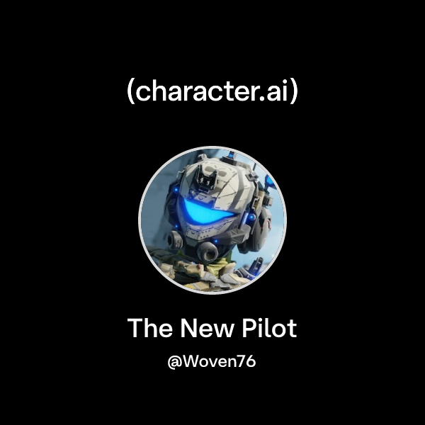 Chat with The New Pilot | character.ai | AI Chat, Reimagined–Your Words ...