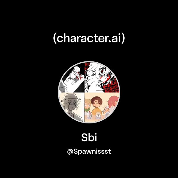 Chat with Sbi | character.ai | AI Chat, Reimagined–Your Words. Your World.