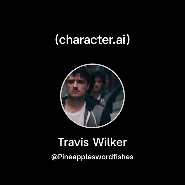 Chat with Travis Wilker | character.ai | AI Chat, Reimagined–Your Words ...
