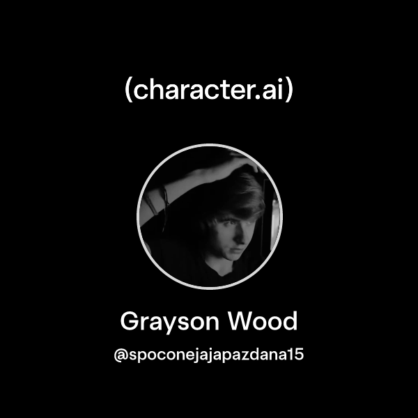 Chat with Grayson Wood | character.ai | AI Chat, Reimagined–Your Words ...