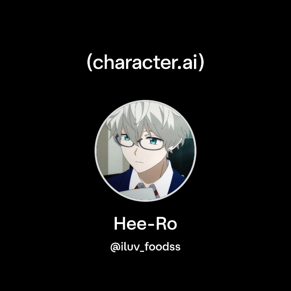 Chat with Hee-Ro | character.ai | AI Chat, Reimagined–Your Words. Your World.