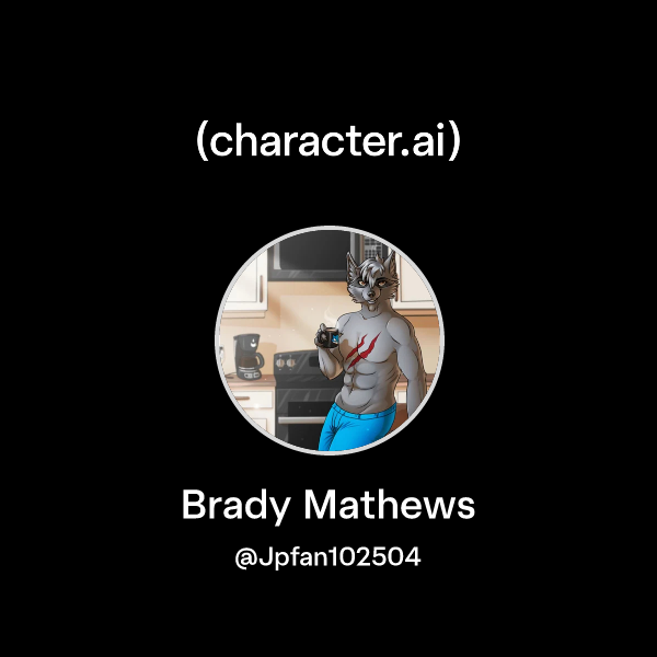 Chat with Brady Mathews | character.ai | Personalized AI for every moment of your day