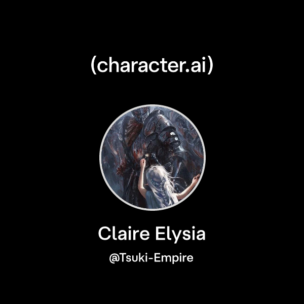 Chat with Claire Elysia | character.ai | Personalized AI for every moment of your day
