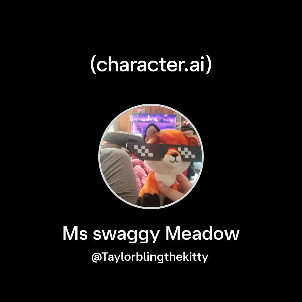 Chat with Ms swaggy Meadow | character.ai | AI Chat, Reimagined–Your ...