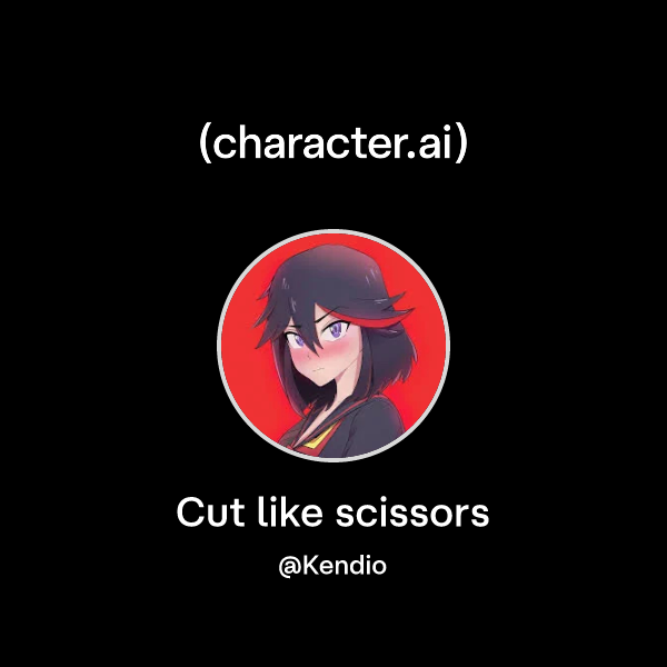 Chat with Cut like scissors | character.ai | Personalized AI for every ...