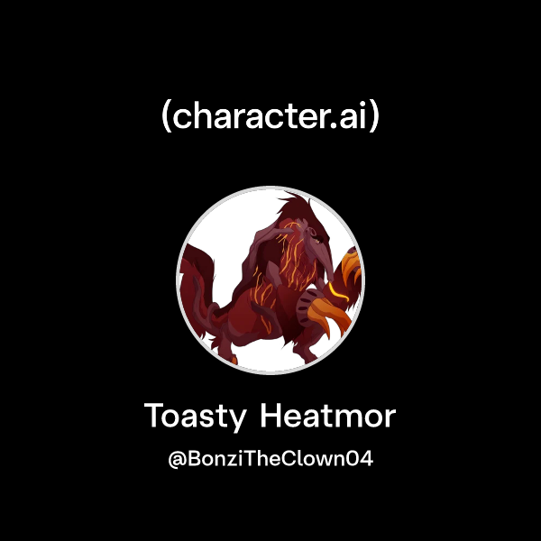 Chat with Toasty Heatmor | character.ai | Personalized AI for every ...