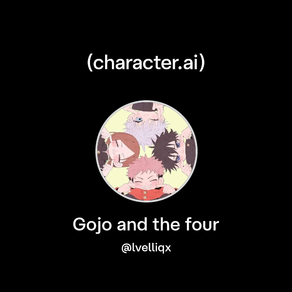 Chat with Gojo and the four | character.ai | Personalized AI for every moment of your day
