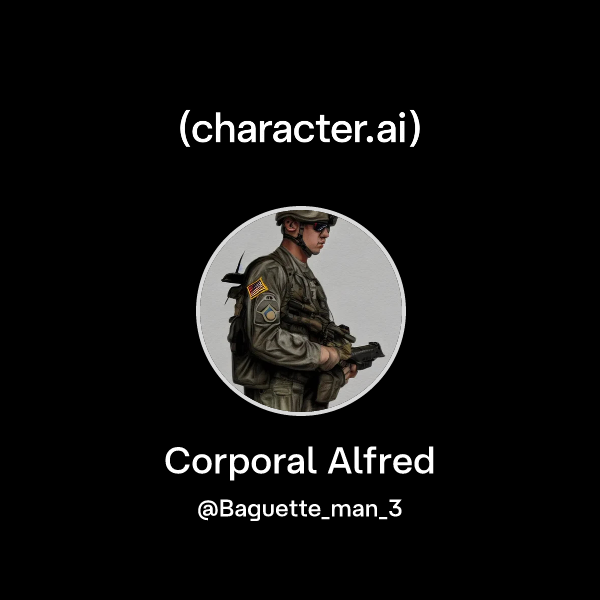 Chat with Corporal Alfred | character.ai | Personalized AI for every ...