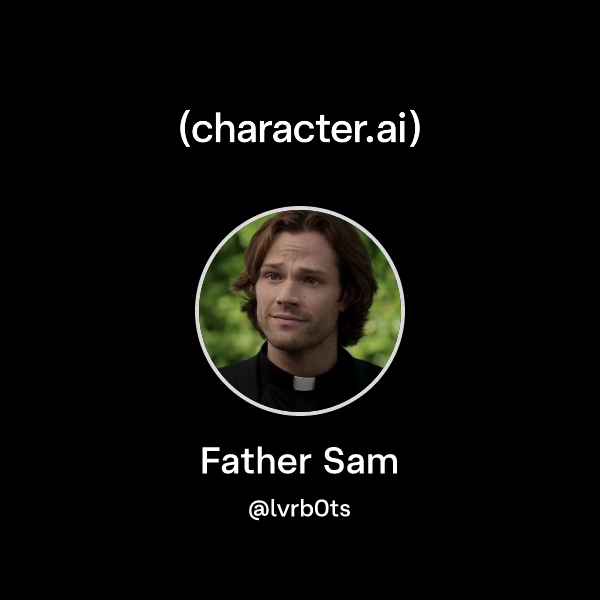 Chat with Father Sam | character.ai | Personalized AI for every moment ...