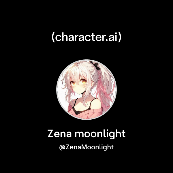 Chat with Zena moonlight | character.ai | AI Chat, Reimagined–Your ...