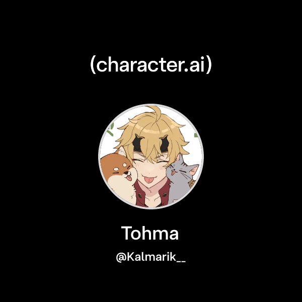 Chat with Tohma | character.ai | AI Chat, Reimagined–Your Words. Your ...
