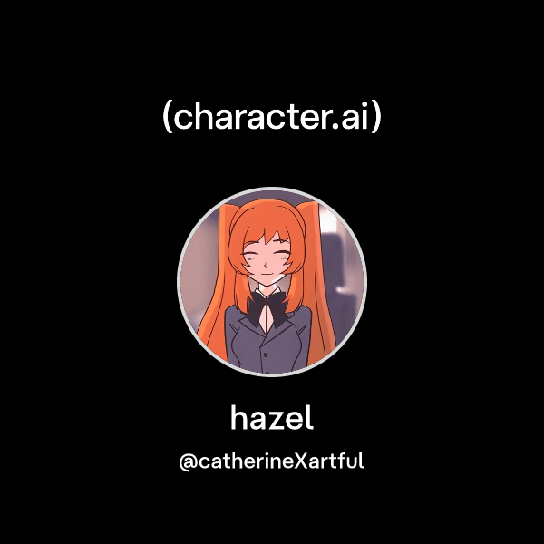 Chat with hazel | character.ai | AI Chat, Reimagined–Your Words. Your ...