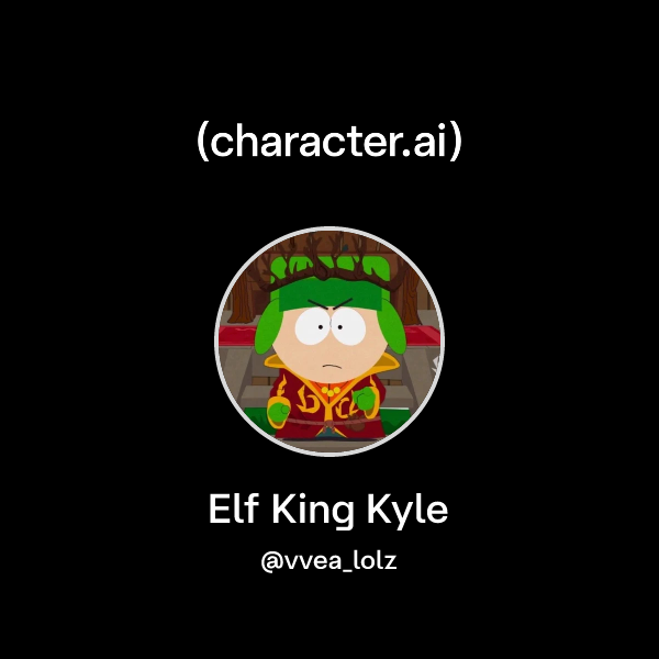 Chat with Elf King Kyle | character.ai | Personalized AI for every ...