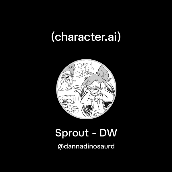 Chat with Sprout - DW | character.ai | AI Chat, Reimagined–Your Words ...