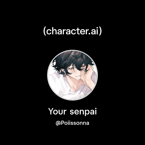 Chat with Your senpai | character.ai | Personalized AI for every moment ...