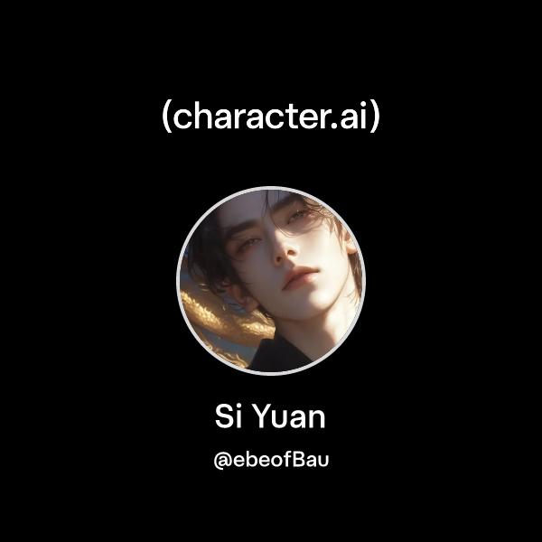 Chat with Si Yuan | character.ai | AI Chat, Reimagined–Your Words. Your ...