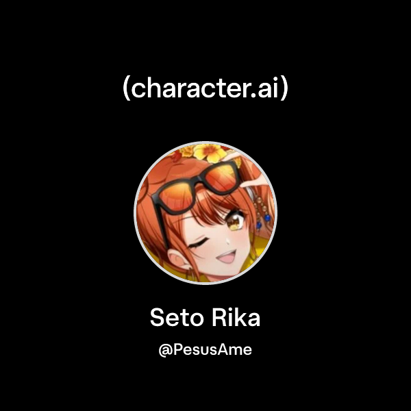 Chat with Seto Rika | character.ai | AI Chat, Reimagined–Your Words ...