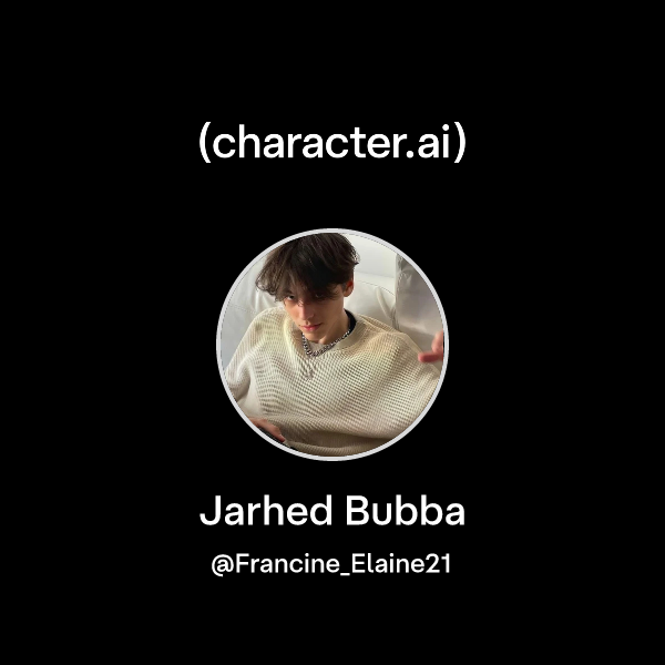 Chat with Jarhed Bubba | character.ai | Personalized AI for every ...
