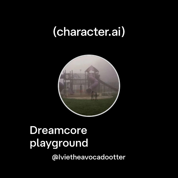 Chat with Dreamcore playground | character.ai | Personalized AI for ...