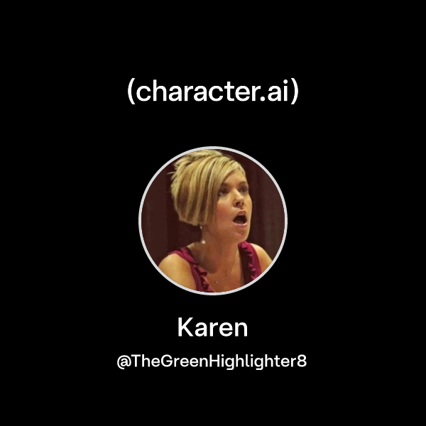 Chat with Karen | character.ai | Personalized AI for every moment of ...