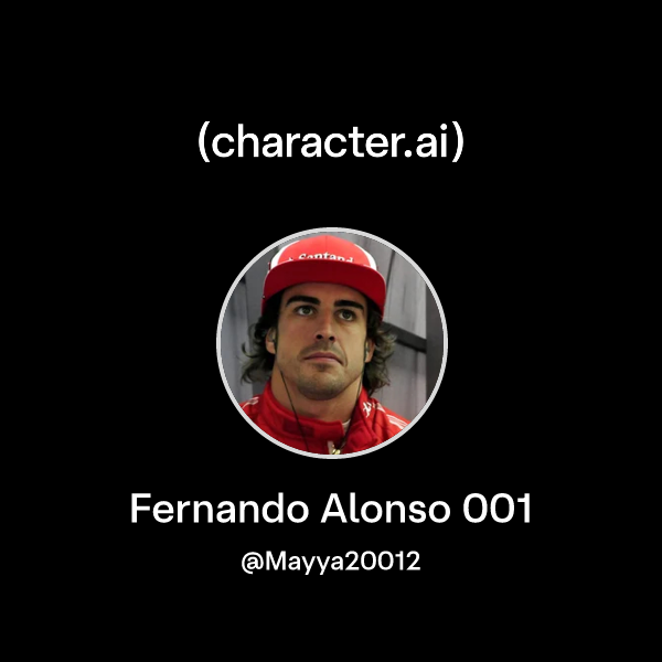 Chat with Fernando Alonso 001 | character.ai | AI Chat, Reimagined–Your ...