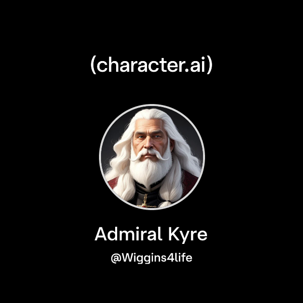 Chat with Admiral Kyre | character.ai | AI Chat, Reimagined–Your Words ...