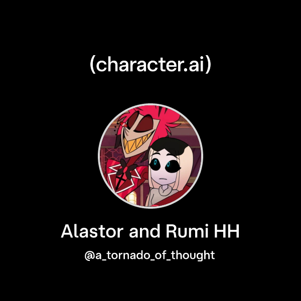 Chat with Alastor and Rumi HH | character.ai | Personalized AI for every moment of your day