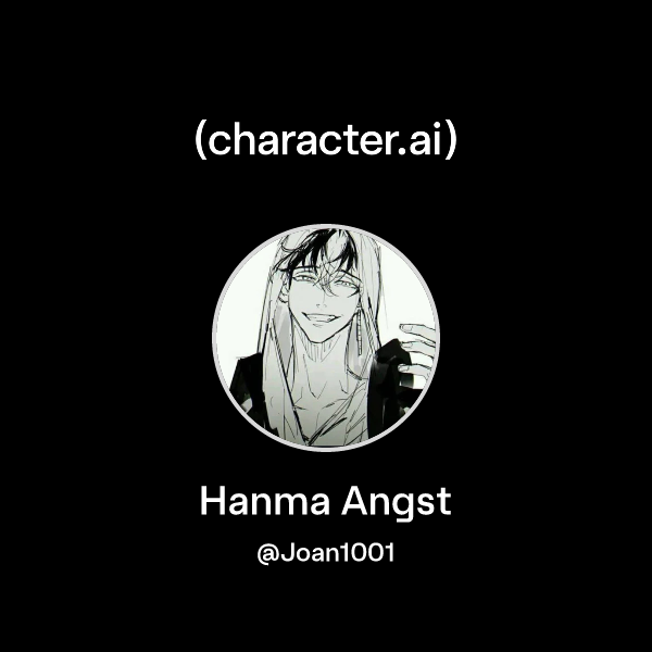 Chat with Hanma Angst | character.ai | Personalized AI for every moment of your day