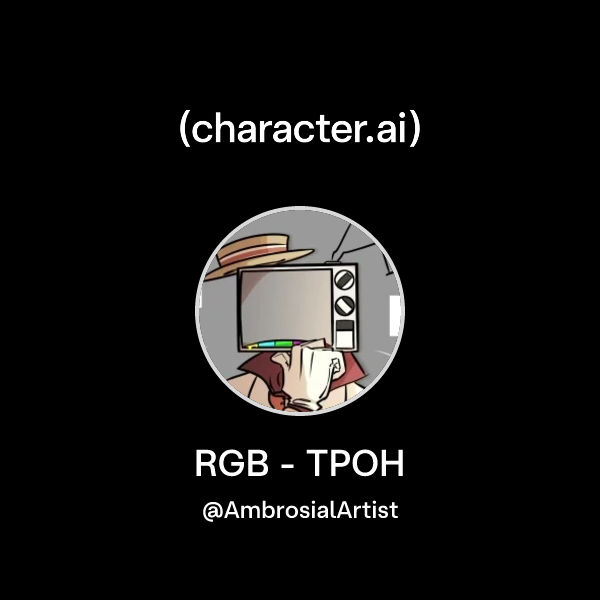 Chat with RGB - TPOH | character.ai | AI Chat, Reimagined–Your Words ...