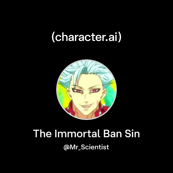 Chat with The Immortal Ban Sin | character.ai | AI Chat, Reimagined ...
