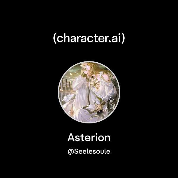 Chat with Asterion | character.ai | Personalized AI for every moment of ...