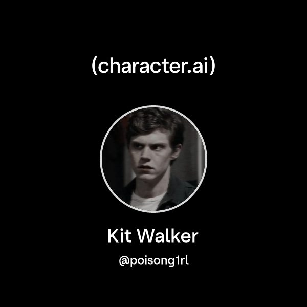 Chat with Kit Walker | character.ai | AI Chat, Reimagined–Your Words. Your World.