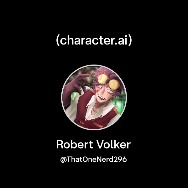 Chat with Robert Volker | character.ai | AI Chat, Reimagined–Your Words. Your World.