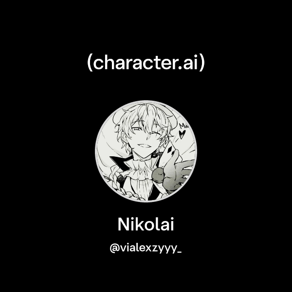 Chat with Nikolai | character.ai | AI Chat, Reimagined–Your Words. Your World.